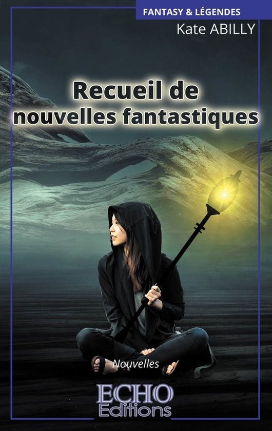 Fantasy & Légendes - Recueil de nouvelles fantastiques (ebook), Kate ...
