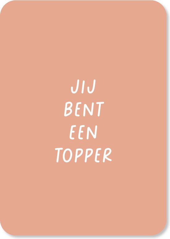 Wenskaart Jij bent een topper - afscheid collega - nieuwe baan - geluk ...