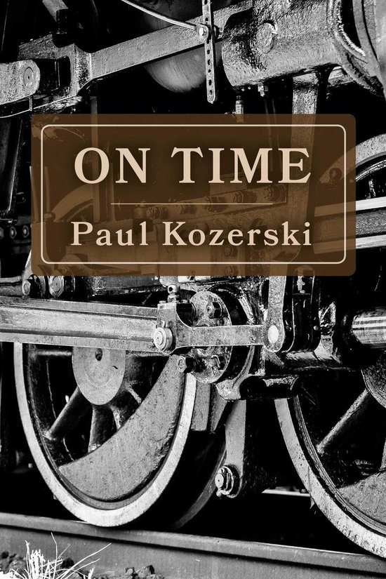 On Time (ebook), Paul Kozerski | 9781543960488 | Boeken | bol.com