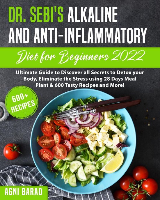 Dr. Sebi's Alkaline and Anti-Inflammatory Diet for Beginners 2022 (ebook), Agni Barad... | bol