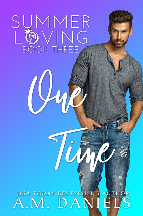 Summer Loving 3 - One Time (ebook), AM Daniels | 1230005819003 | Boeken ...