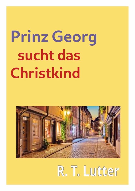 Prinz Georg (ebook), R.T. Lutter | 9783754686485 | Boeken | bol.com