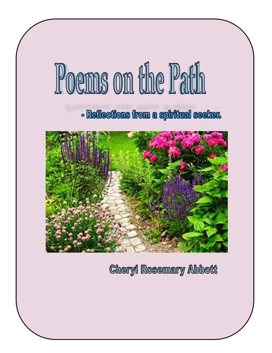 Poems on the Path 1 - Poems on the Path (ebook), Cheryl Rosemary Abbott ...