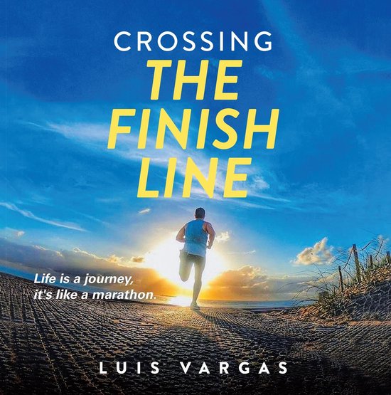 Crossing the Finish Line (ebook), Luis Vargas | 9781641337373 | Boeken ...