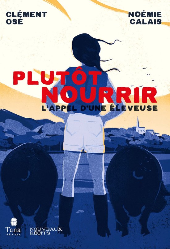 Plutôt Nourrir - L'appel d'une éleveuse (ebook), Clément OSÉ ...