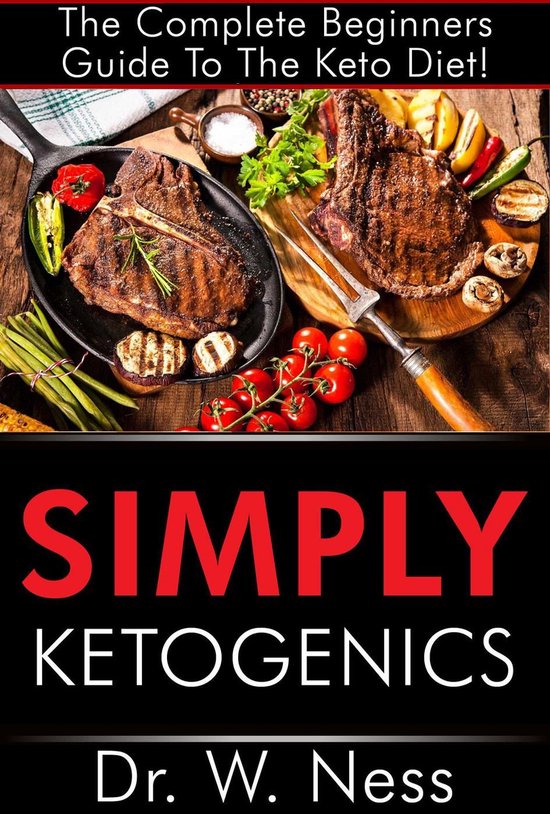 Simply Ketogenics: The Complete Beginners Guide to The Keto Diet (ebook ...