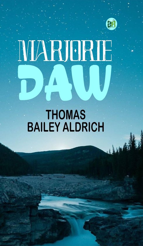 Marjorie Daw (ebook), Thomas Bailey Aldrich | 9789369183685 | Boeken | bol