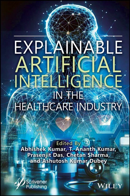 Explainable Artificial Intelligence in the Healthcare Industry (ebook) | 9781394249305... | bol