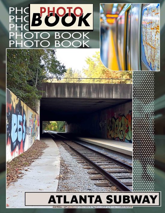 Atlanta Subway Photo Book: Explore 40 Captivating Images Of Atlanta's ...