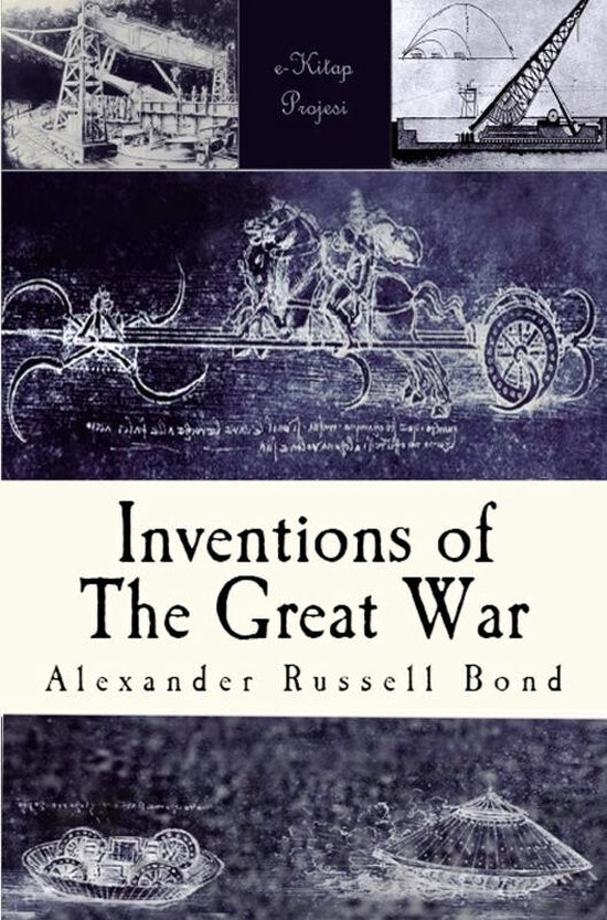 Inventions of the Great War, Alexander Russell Bond | 9786256014251 ...