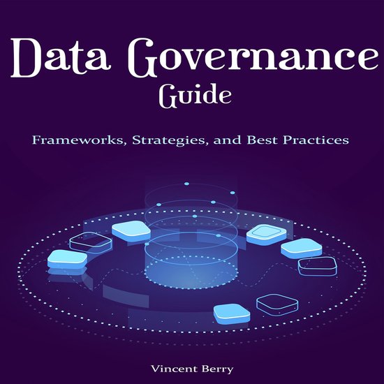 Data Governance Guide, VINCENT BERRY | 9798347911455 | Boeken | bol