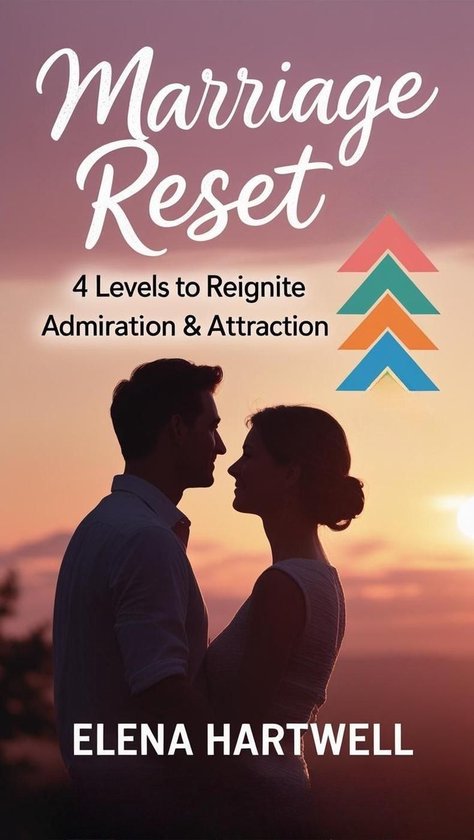 Marriage Reset: 4 Levels to Reignite Admiration & Attraction (ebook ...