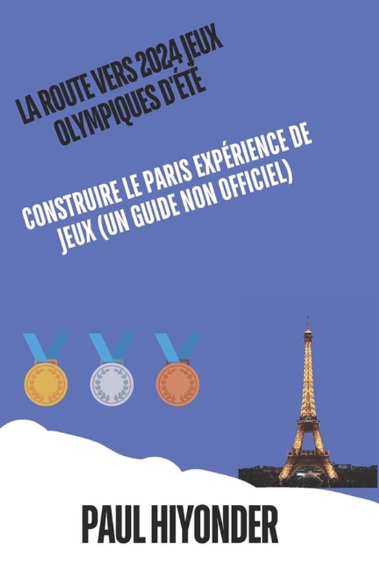Ultimate Guide to 2024 Summer Olympics in Paris-La route vers 2024 Jeux ...