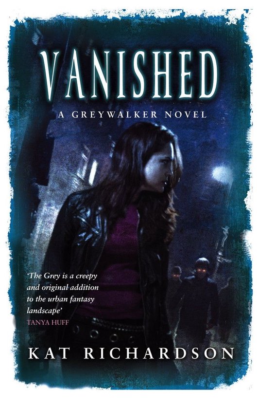 Greywalker 4 - Vanished (ebook), Kat Richardson | 9781405525602 ...