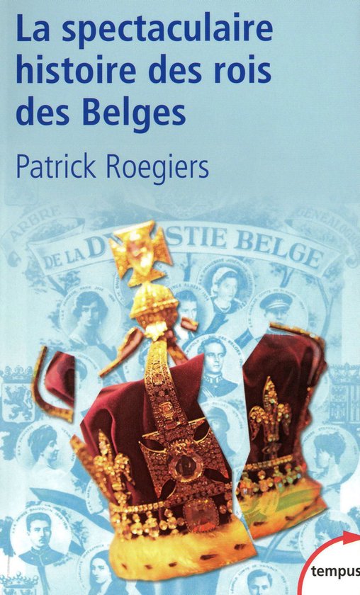 Tempus - La spectaculaire histoire des rois des Belges (ebook), Patrick ...