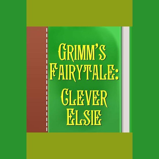 Clever Elsie, Jacob Grimm | 9781467605410 | Boeken | bol.com