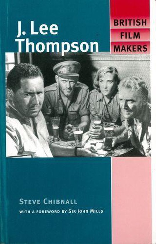 British Film-Makers - J. Lee Thompson (ebook), Steve Chibnall ...
