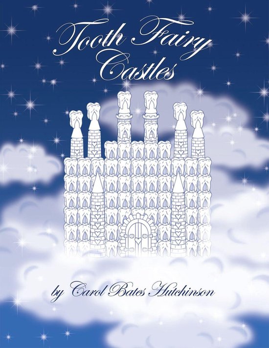 Tooth Fairy Castles (ebook), Carol Bates Hutchinson | 9781477249468 ...