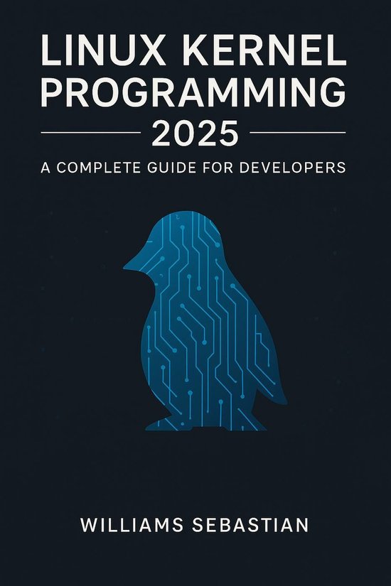 Linux Kernel Programming 2025: A Complete Guide for Developers (ebook), Williams... | bol