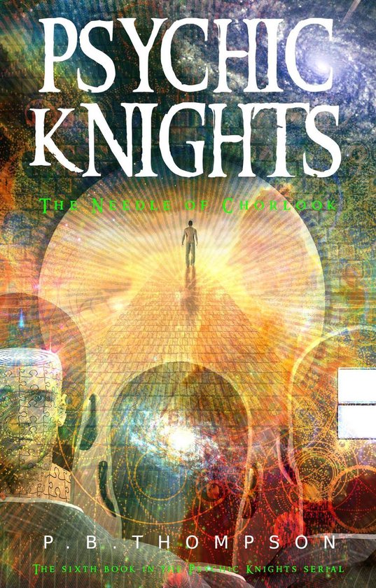 Psychic Knights 6 - The Needle of Chorlook (ebook), P.B.Thompson ...