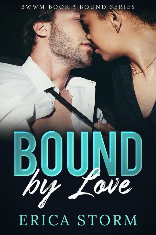 Bound 3 - Bound by Love Book 3 (ebook), Erica Storm | 9781393173700 | Boeken | bol.com