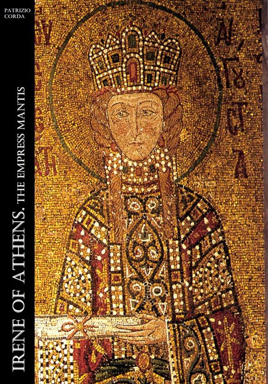 Historia Romana, English Version 11 - Irene of Athens. The Empress ...