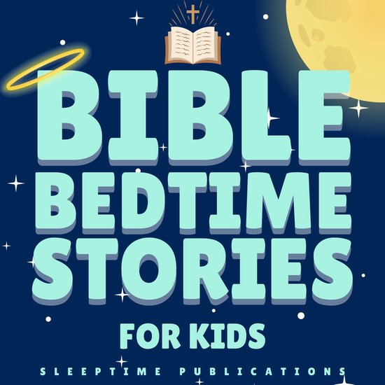 Bible Bedtime Stories for Kids, Sleeptime Publications | 9798347990252 ...