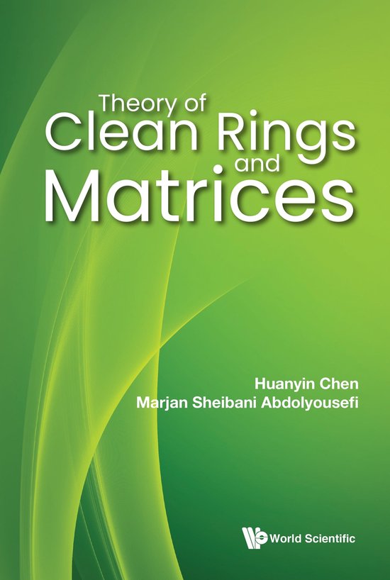 Theory of Clean Rings and Matrices (ebook), Huanyin Chen | 9789811260148 | Boeken | bol