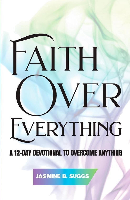 Faith over Everything (ebook), Jasmine B Suggs | 9781952605239 | Boeken ...