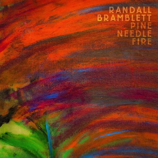 Pine Needle Fire, Randall Bramblett | Muziek | bol