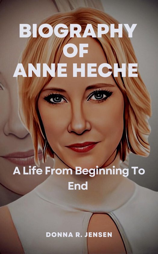 Biography Of Anne Heche (ebook), Donna R. Jensen | 1230005949441 ...