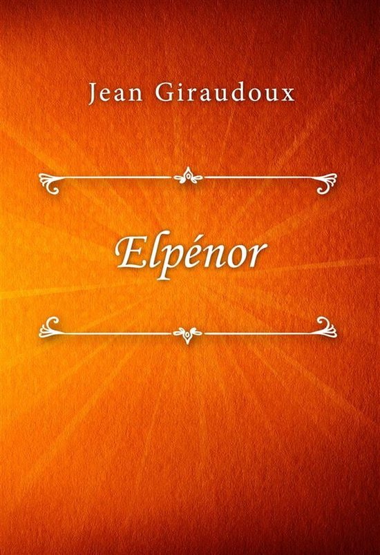 Elpénor (ebook), Jean Giraudoux | 9791222014463 | Boeken | bol.com