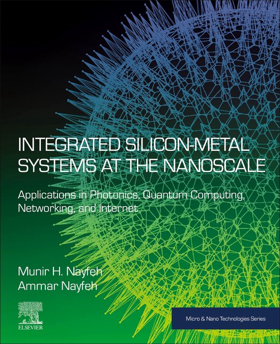 Integrated Silicon-Metal Systems at the Nanoscale | 9780443186738 | Munir Nayfeh | Boeken | bol.com