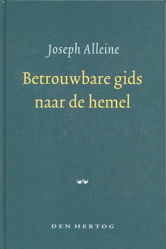 Alleine, Joseph - Betrouwbare gids naar de hemel, Alleine, J ...