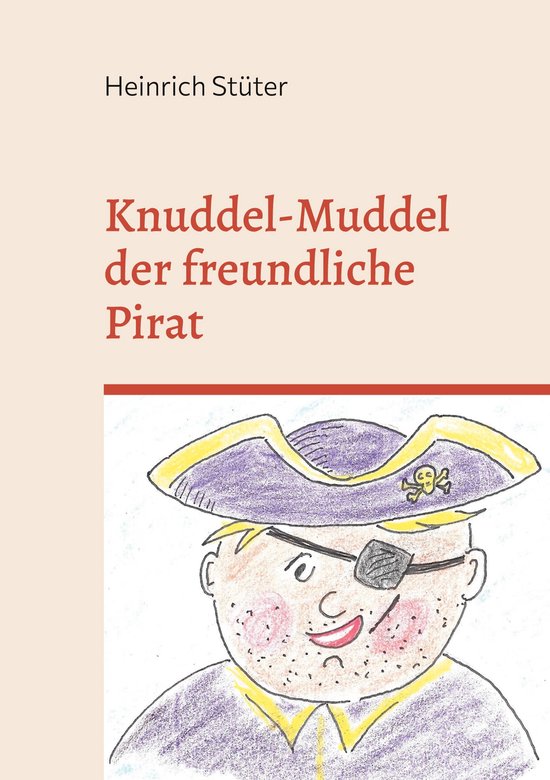 Knuddel-Muddel der freundliche Pirat (ebook), Heinrich Stuter ...