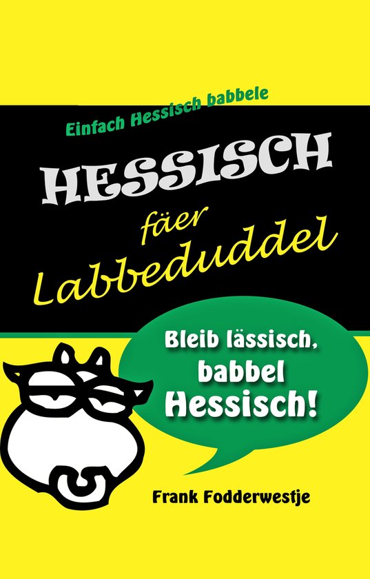 Hessisch 2 - Hessisch fäer Labbeduddel (ebook), Frank Fodderwestje ...