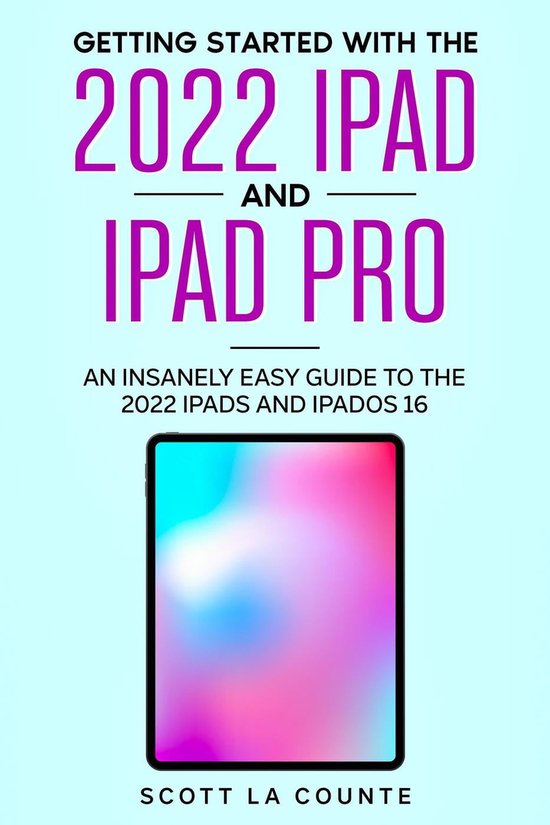 Getting Started with the 2022 iPad and iPad Pro: An Insanely Easy Guide to the 2022... | bol