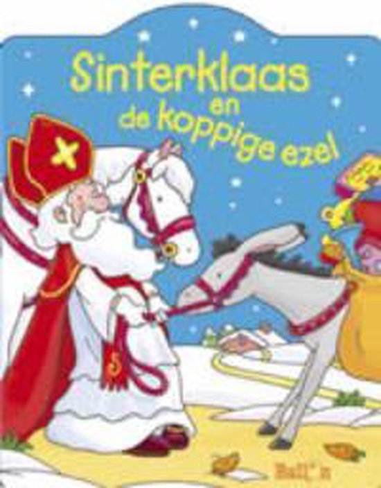 Sinterklaas en de koppige ezel, Diverse | 9789037473476 | Boeken | bol