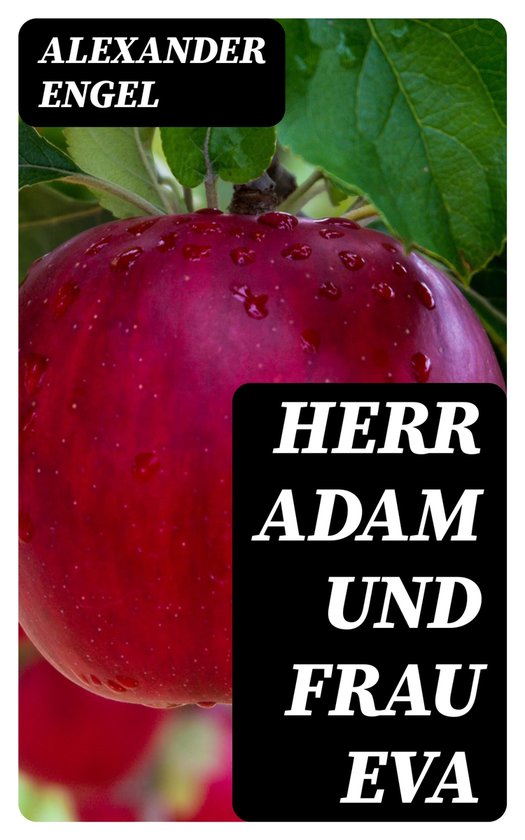 Herr Adam und Frau Eva (ebook), Alexander Engel | 8596547072751 ...