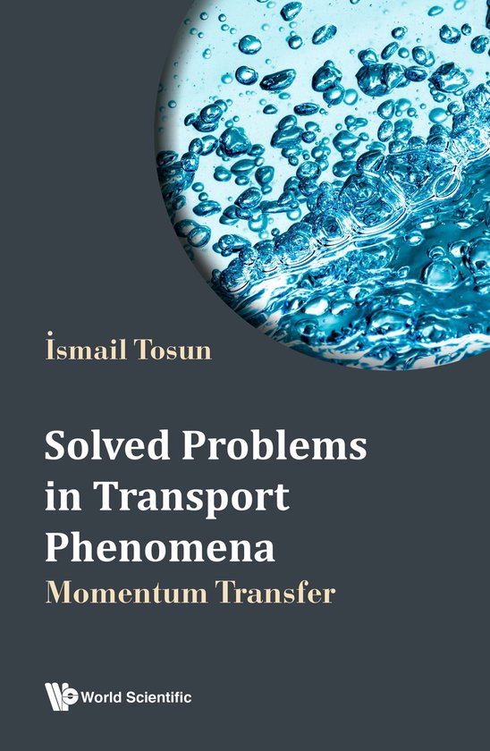 Solved Problems in Transport Phenomena (ebook), Ismail Tosun ...