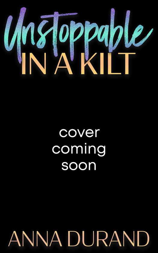 Hot Scots 14 - Unstoppable in a Kilt (ebook), Anna Durand ...