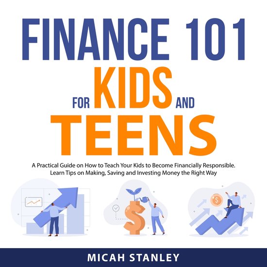 Finance 101 for Kids and Teens, Micah Stanley | 9798823433358 | Boeken ...