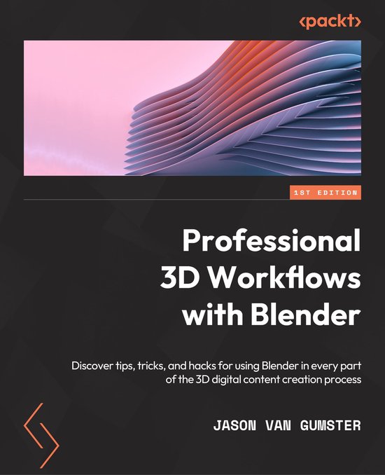Professional 3D Workflows with Blender (ebook), Jason Van Gumster | 9781800560291 | Boeken | bol