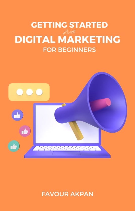 Digital Marketing Simplified - Beginner Friendly (ebook), Favour Akpan | 1230005953578... | bol.com