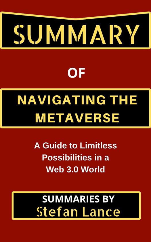 SUMMARY Of Navigating The Metaverse: A Book By Cathy Hackl, Yat Siu, Dirk Lueth, John... | bol.com