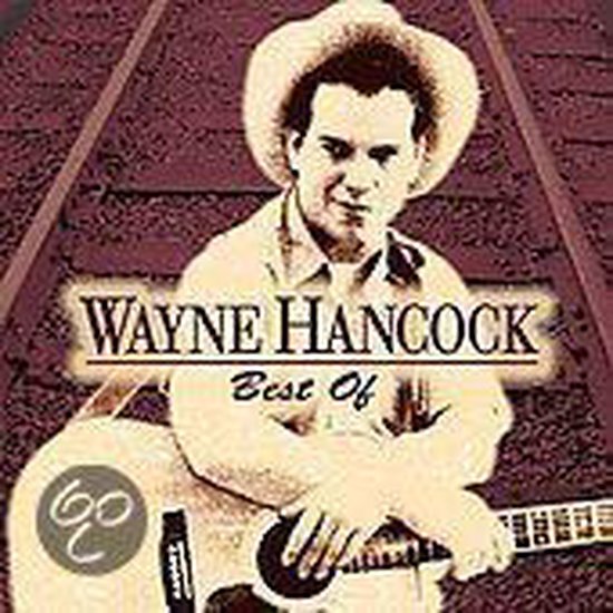 Best of Wayne Hancock, Wayne Hancock | CD (album) | Muziek | bol