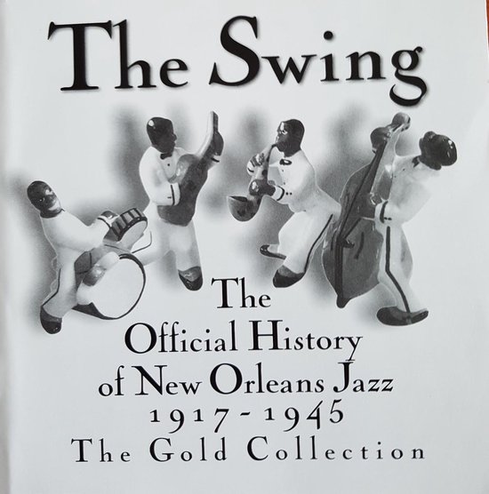 The Swing-The Official History Of New Orleans Jazz 1917-1945, various ...