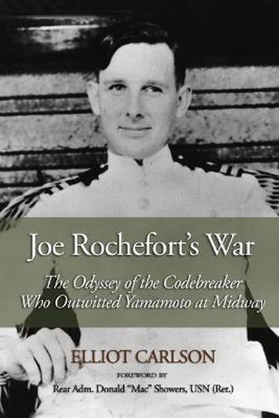 Joe Rochefort's War: The Odyssey of the Codebreaker Who Outwitted ...