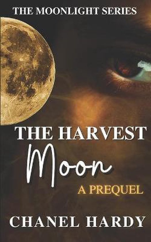 Moonlight-The Harvest Moon, Chanel Hardy | 9781735107356 | Boeken | bol.com