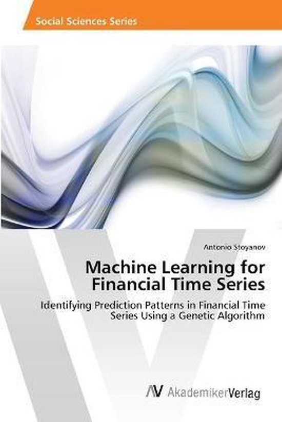 Machine Learning for Financial Time Series | 9783639402308 | Antonio ...